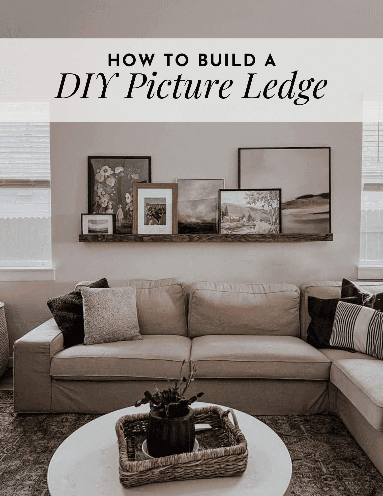 How to Build a DIY Picture Ledge – Love & Renovations